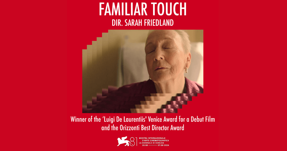 A Triumphant Debut: Sarah Friedland’s FAMILIAR TOUCH Wins Big at Venice Film Festival | Women ...